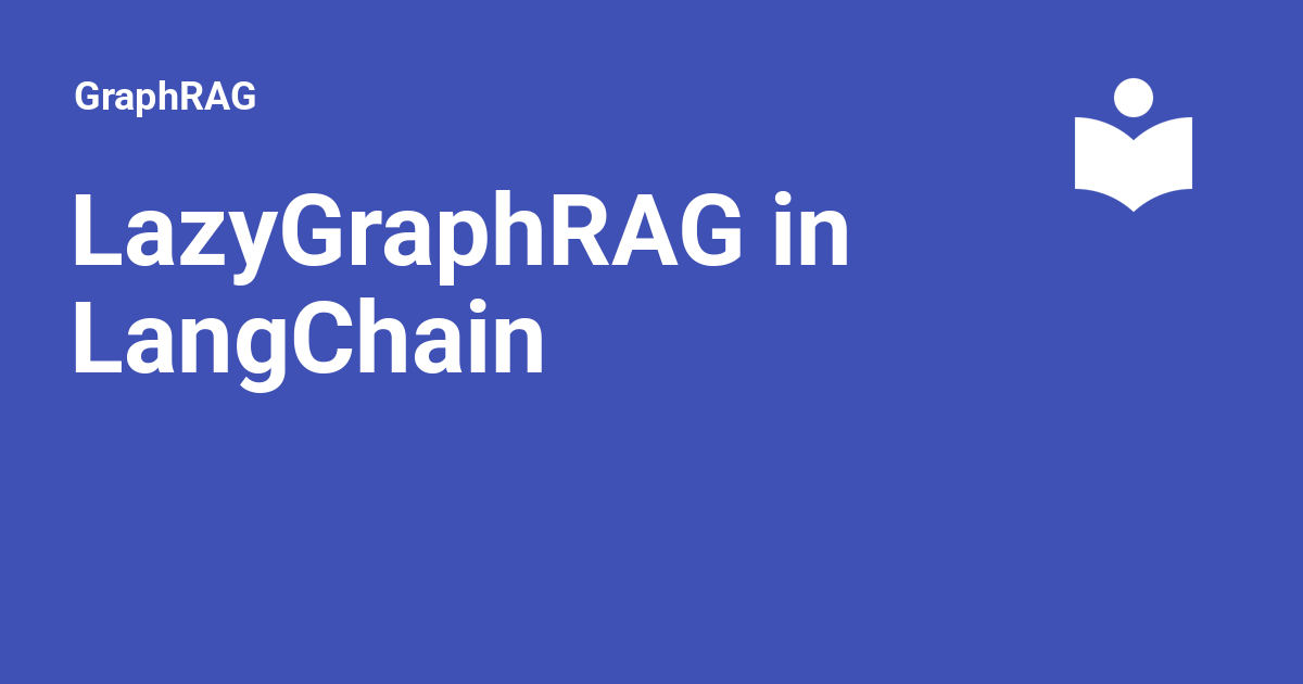 LazyGraphRAG in LangChain - GraphRAG