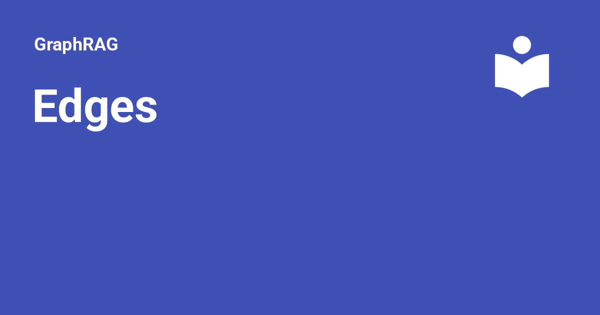 Edges - GraphRAG
