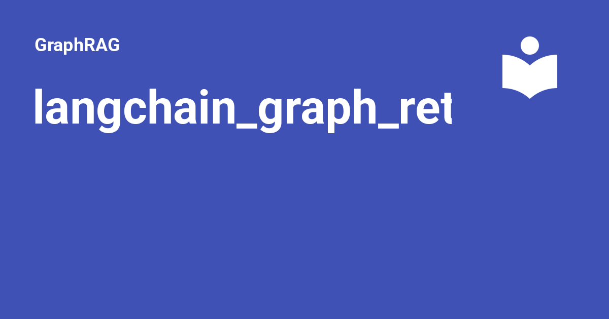 langchain_graph_retriever - GraphRAG